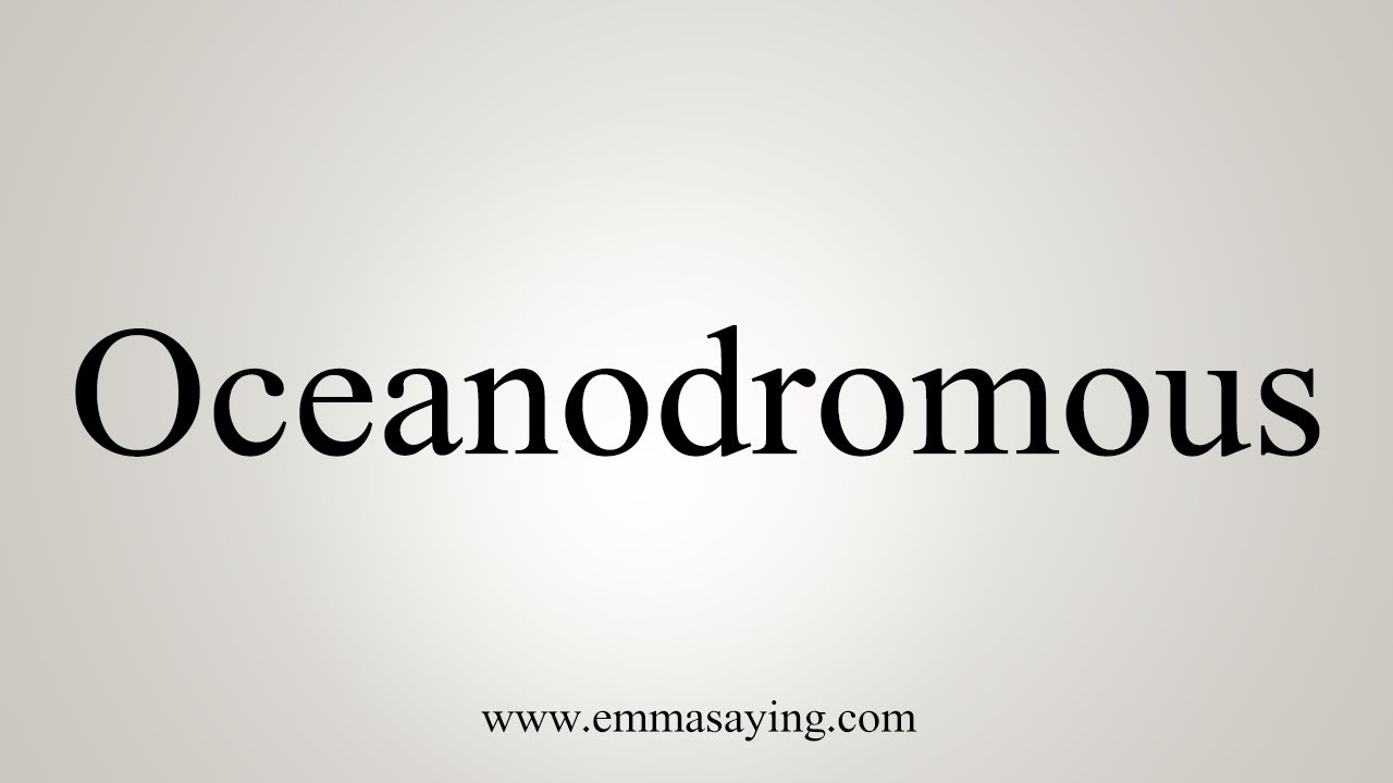 How To Say Oceanodromous - YouTube