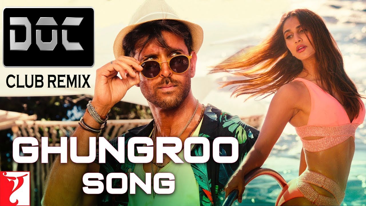 Ghungroo Song (DJ Doc Club Remix) | WAR | Arijit Singh | Shilpa Rao ...