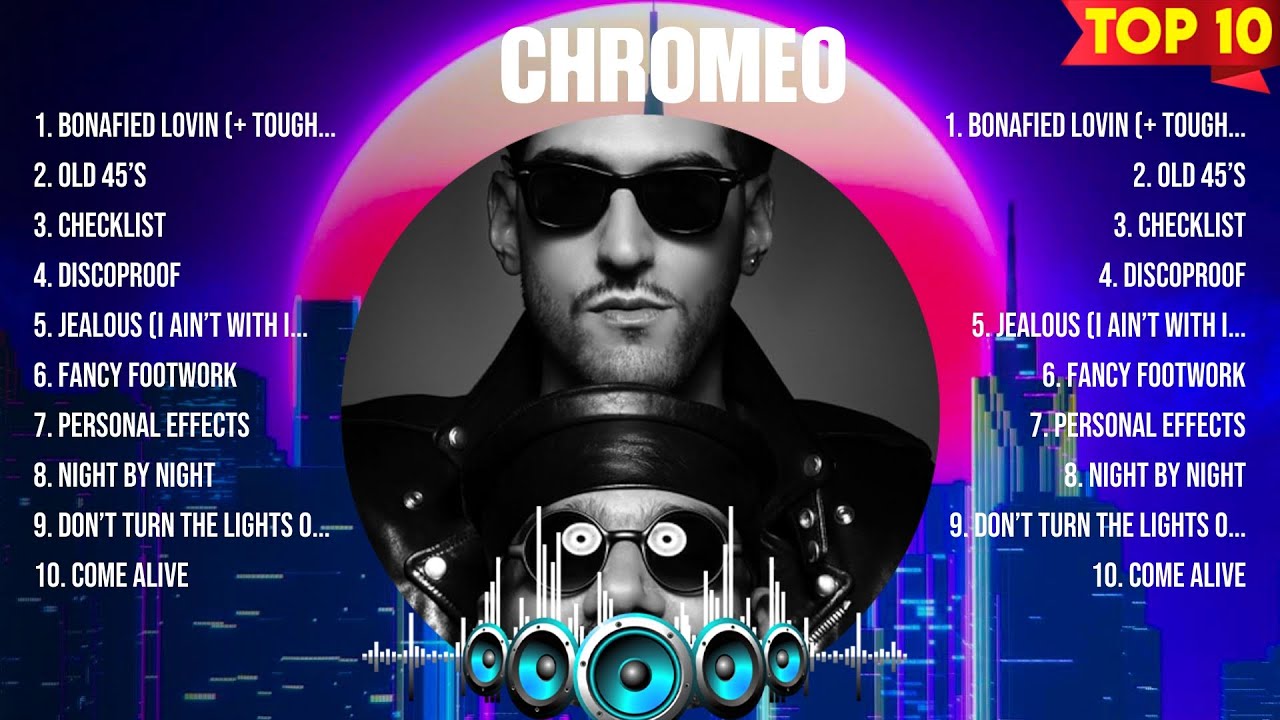 Chromeo Greatest Hits Full Album ️ Full Album ️ Top 10 Hits of All Time ...