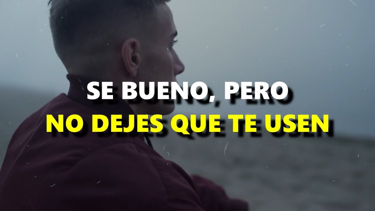 Se BUENO, pero no DEJES que TE USEN... Reflexiones de la vida - YouTube