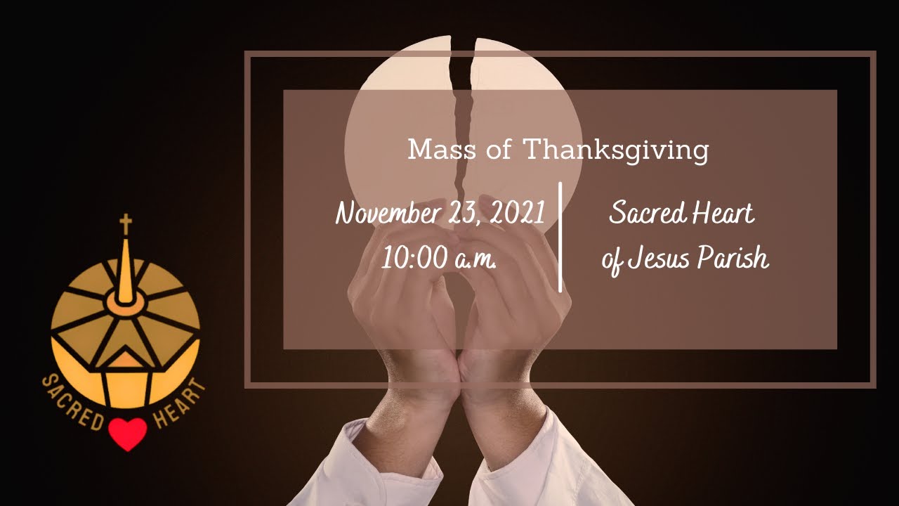 Mass of Thanksgiving- November 23rd, 2021 - YouTube