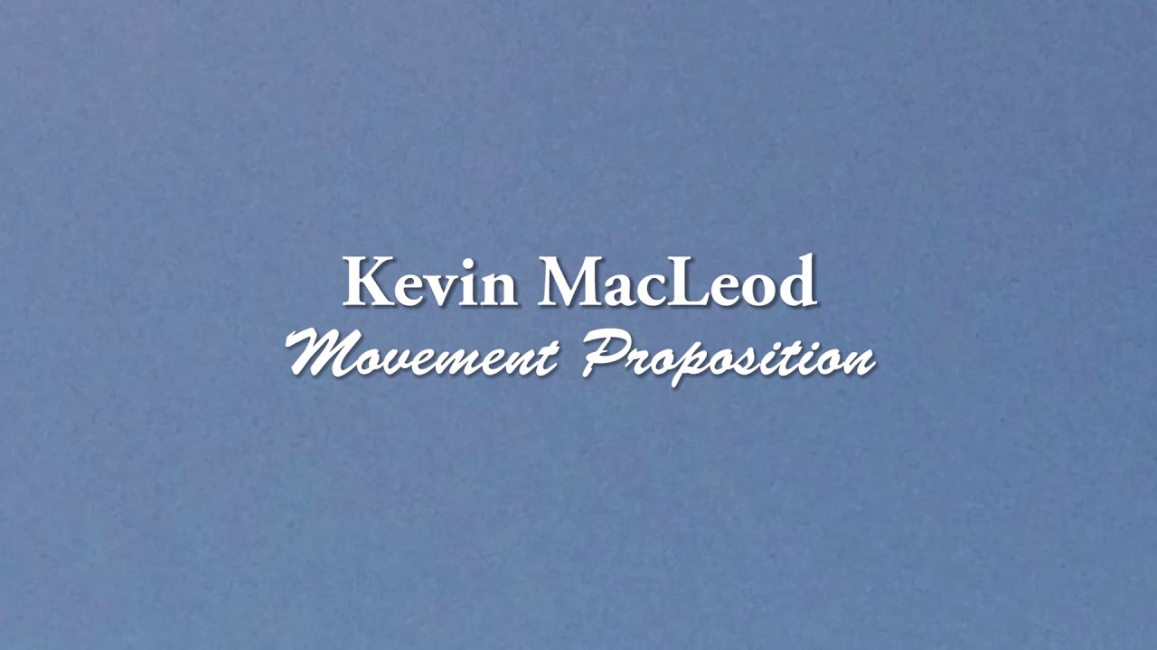 Kevin MacLeod - Movement Proposition (sin copyright) - YouTube