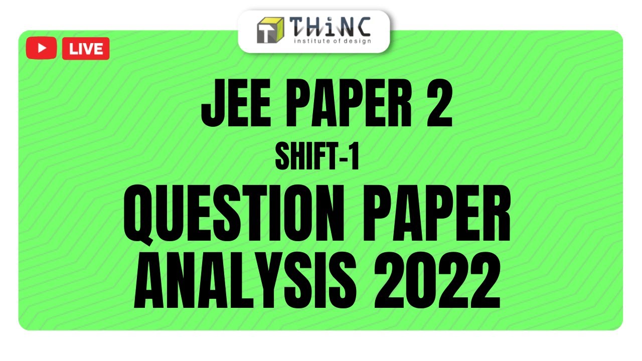 JEE PAPER 2 2022 JUNE | JEE PAPER 2 JUNE 23 SHIFT 1 | QUESTION PAPER ...