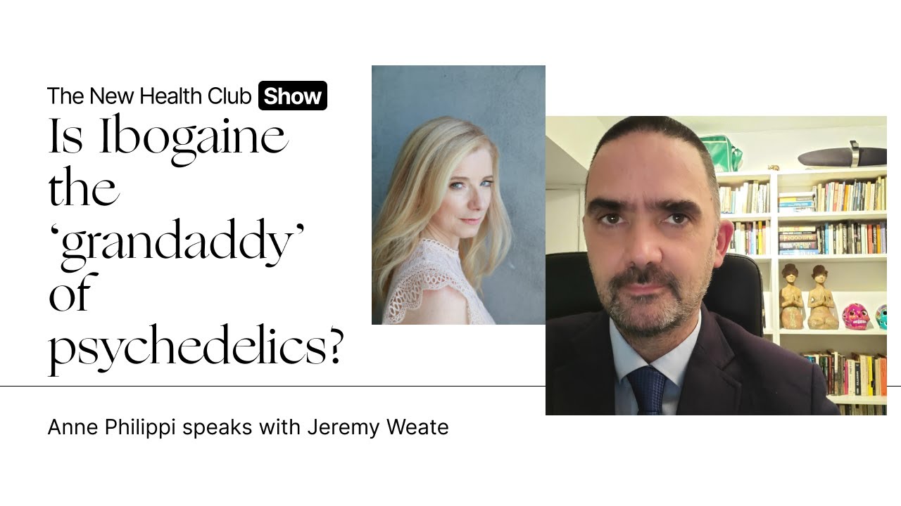 Dr. Jeremy Weate - Is Ibogaine the “grandaddy” of psychedelics ? - YouTube