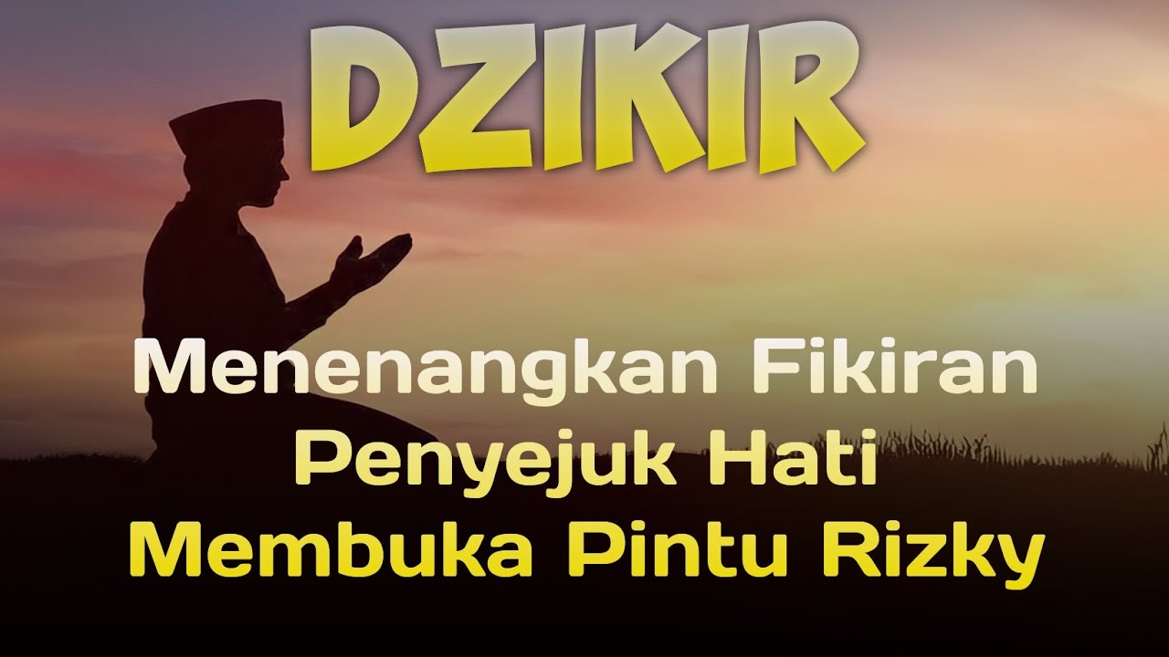 Dzikir | Penyejuk Hati, Menghilangkan Stress, Pembuka Rizky - YouTube