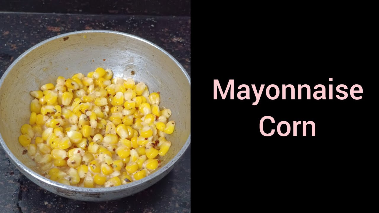 Mayonnaise Corn Recipe - YouTube