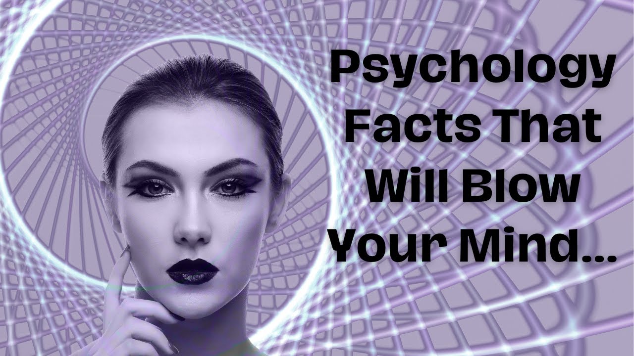 12 Insane Psychology Facts That Will Blow Your Mind - YouTube