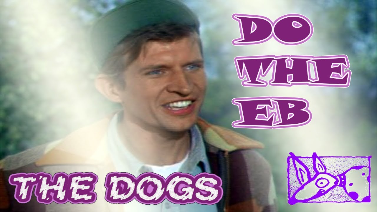 The Dogs - "Do The Eb" (1992) - YouTube