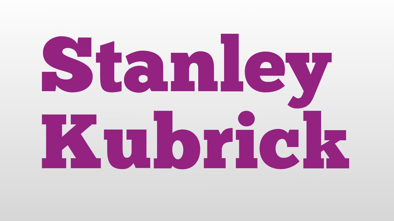 Stanley Kubrick meaning and pronunciation - YouTube