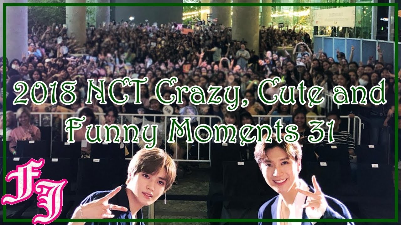 2018 NCT Crazy, Cute and Funny Moments 31 - YouTube