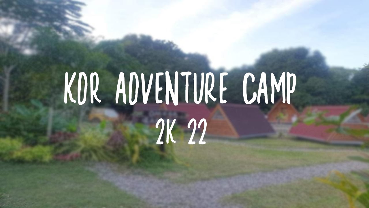 KDR Adventure camp| Orani bataan escape 2k 22 - YouTube