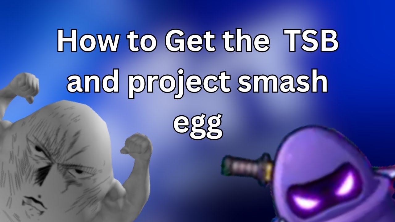 How to get TSB and project smash egg - YouTube