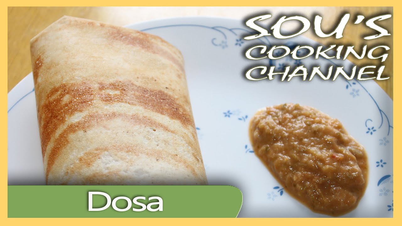 Dosa || Popular South Indian Breakfast || plain dosa - Sou's Cooking ...