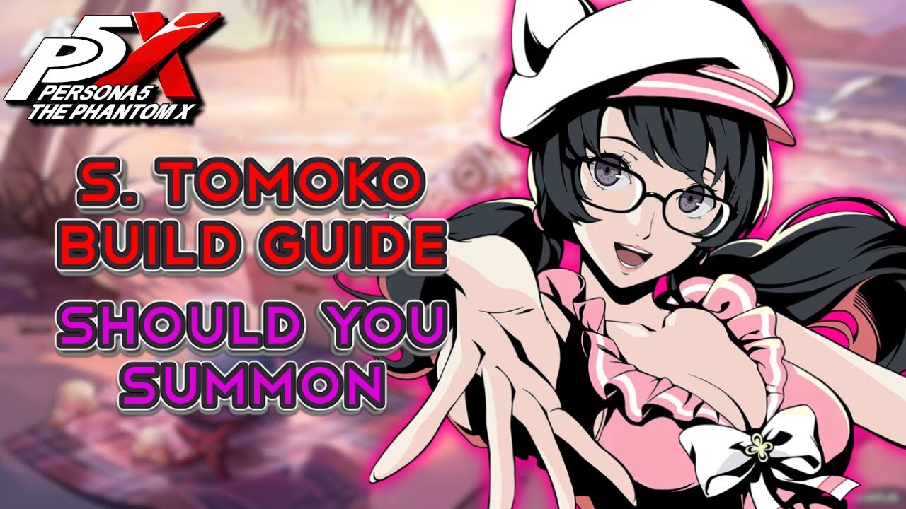 Seaside Tomoko Build Guide Persona 5 The Phantom X Youtube