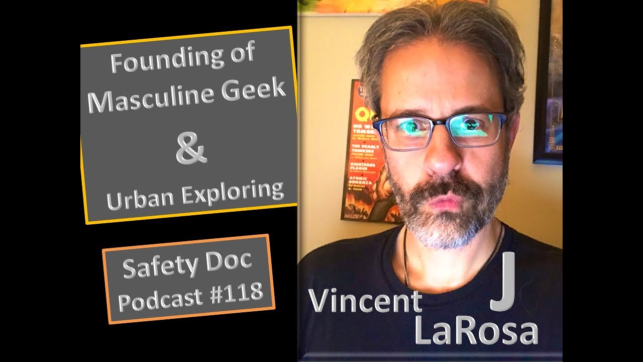 Vincent LaRosa | Founding of Masculine Geek and Urban Exploring ...