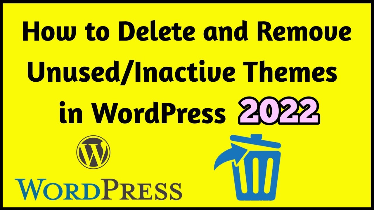 How To Remove Unused Themes From Wordpress How To Delete Inactive How To Remove Unused Themes From Wordpress How To Delete Inactive