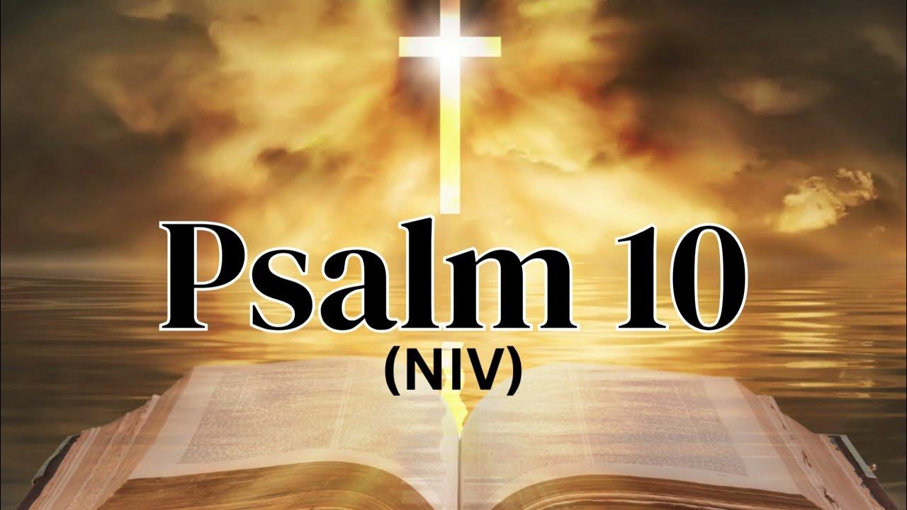 Psalm 10 (NIV) A plea for God's Judgment - YouTube Music