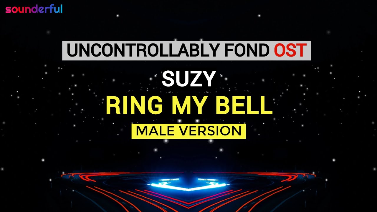 SUZY - RING MY BELL (MALE VERSION) | OST UNCONTROLLABLY FOND - YouTube
