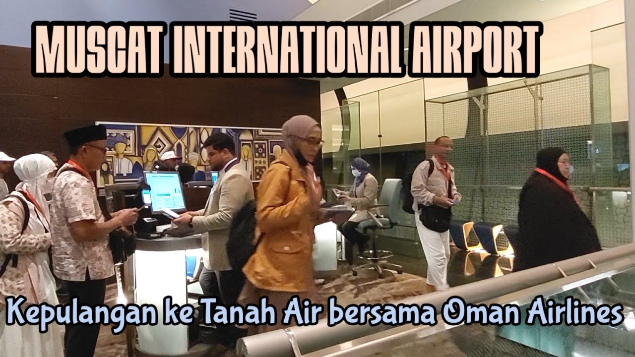 TRANSIT DI MUSCAT INTERNATIONAL AIRPORT, OMAN - YouTube