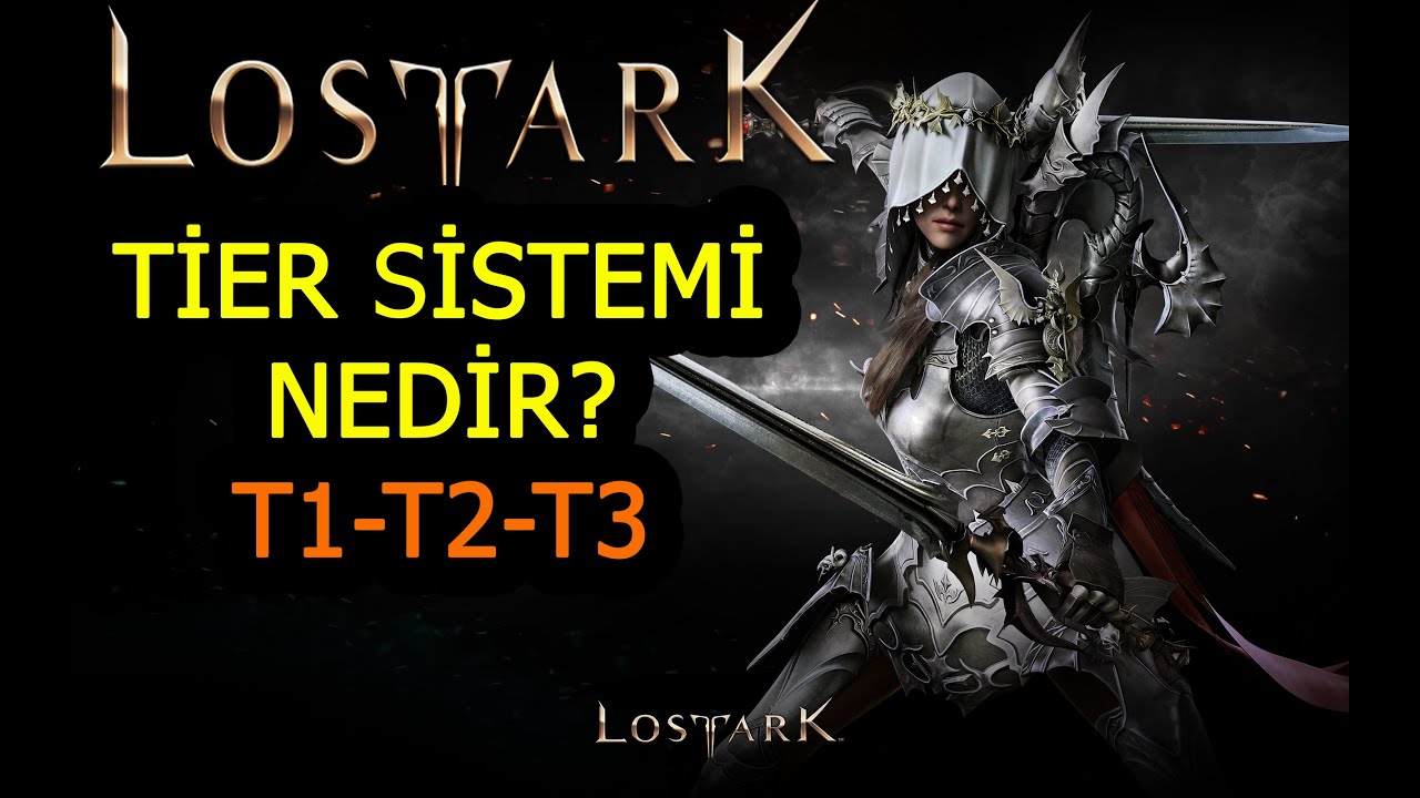LOST ARK/ TİER SİSTEMİ NEDİR? T1 -T2-T3 - YouTube