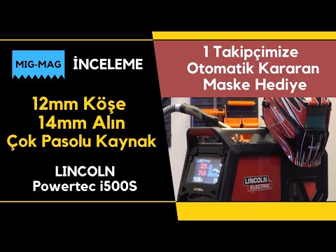 Lincoln Powertec i500S  - Kaynak Makinesi İnceleme - [12mm Köşe- 14mm Alın-Çok Pasolu Kaynak Testi]
