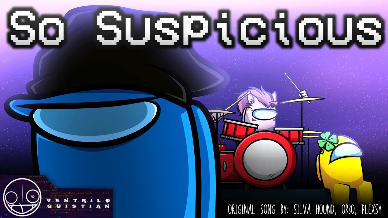 【Among Us Song】So Suspicious (Rock Ver.) | Ventrilo Quistian - YouTube
