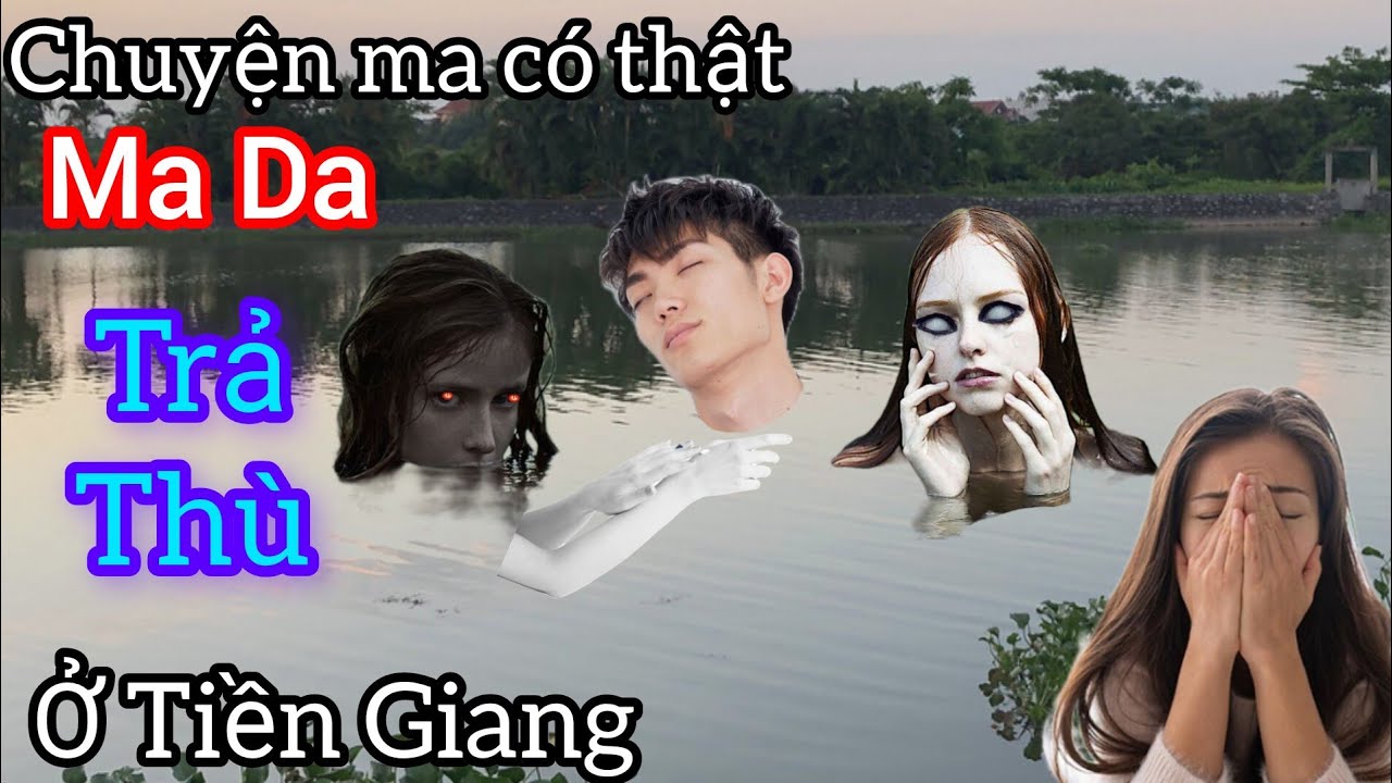 [Tập 1462] Hai con ma da ở Tiền Giang/ Chuyện ma có thật - YouTube