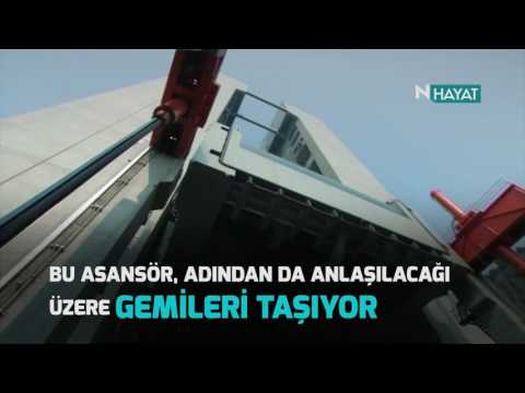 N Hayat... Bu asansör 113 metre yükseklikteki gemileri taşıyor!