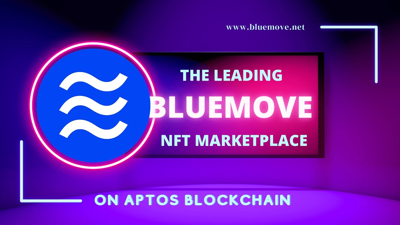 BlueMove - The leading NFT Marketplace on blockchain Aptos - YouTube