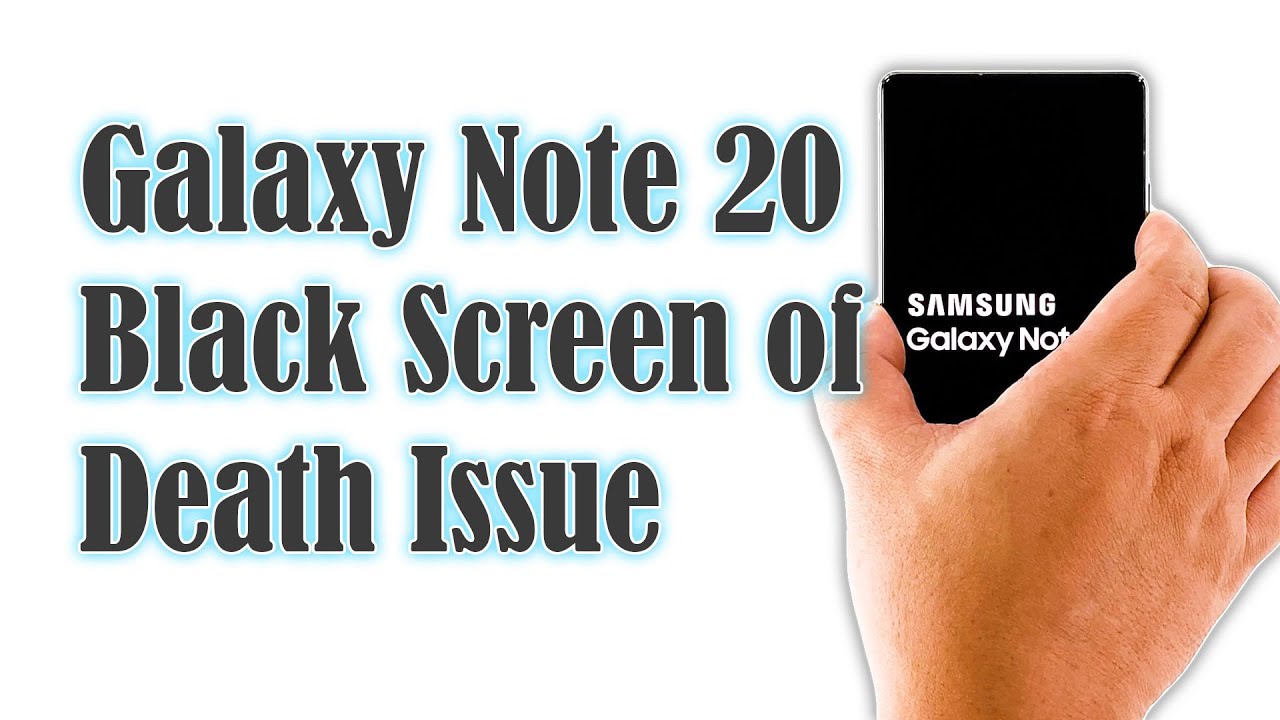 How To Fix The Galaxy Note 20 Black Screen Of Death Issue After Android how-to-fix-the-galaxy-note-20-black-screen-of-death-issue-after-android