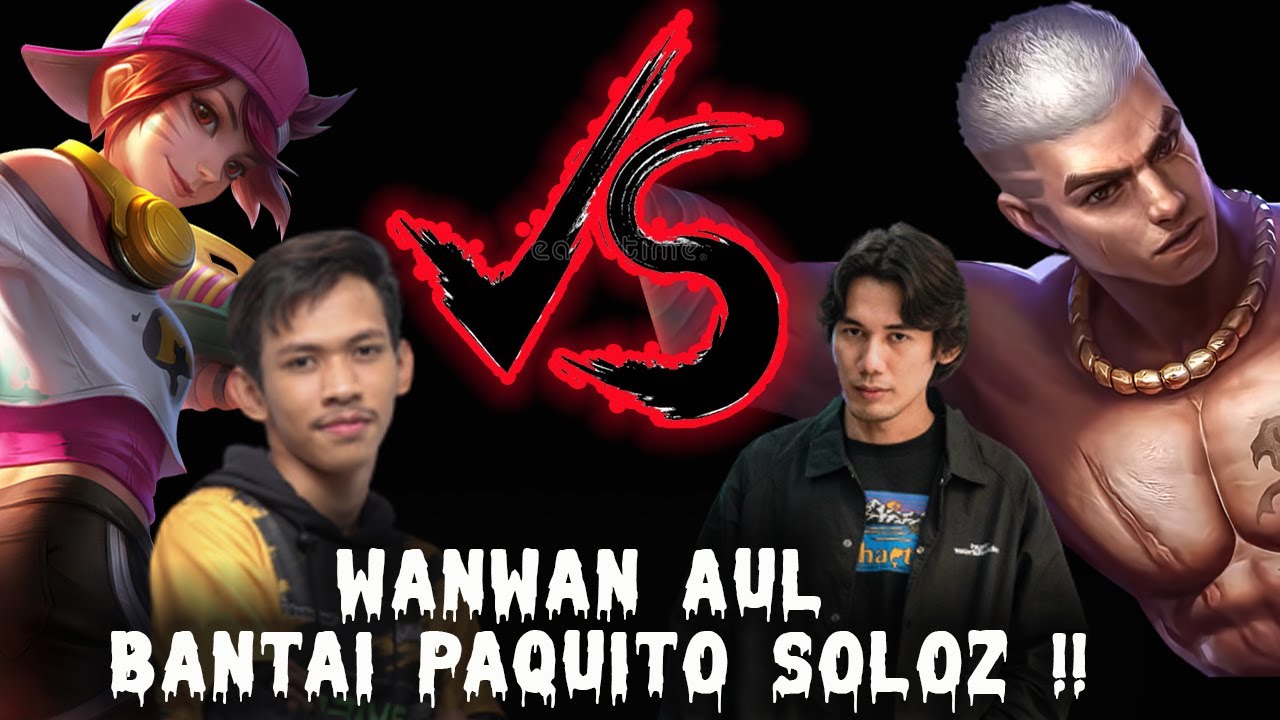 WANWAN AUL BANTAI PAQUITO SOLOZ !! MOBILE LEGENDS - YouTube