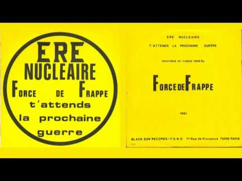 Force De Frappe -- Ere Nucléaire / T'Attends La Prochaine Guerre 7''