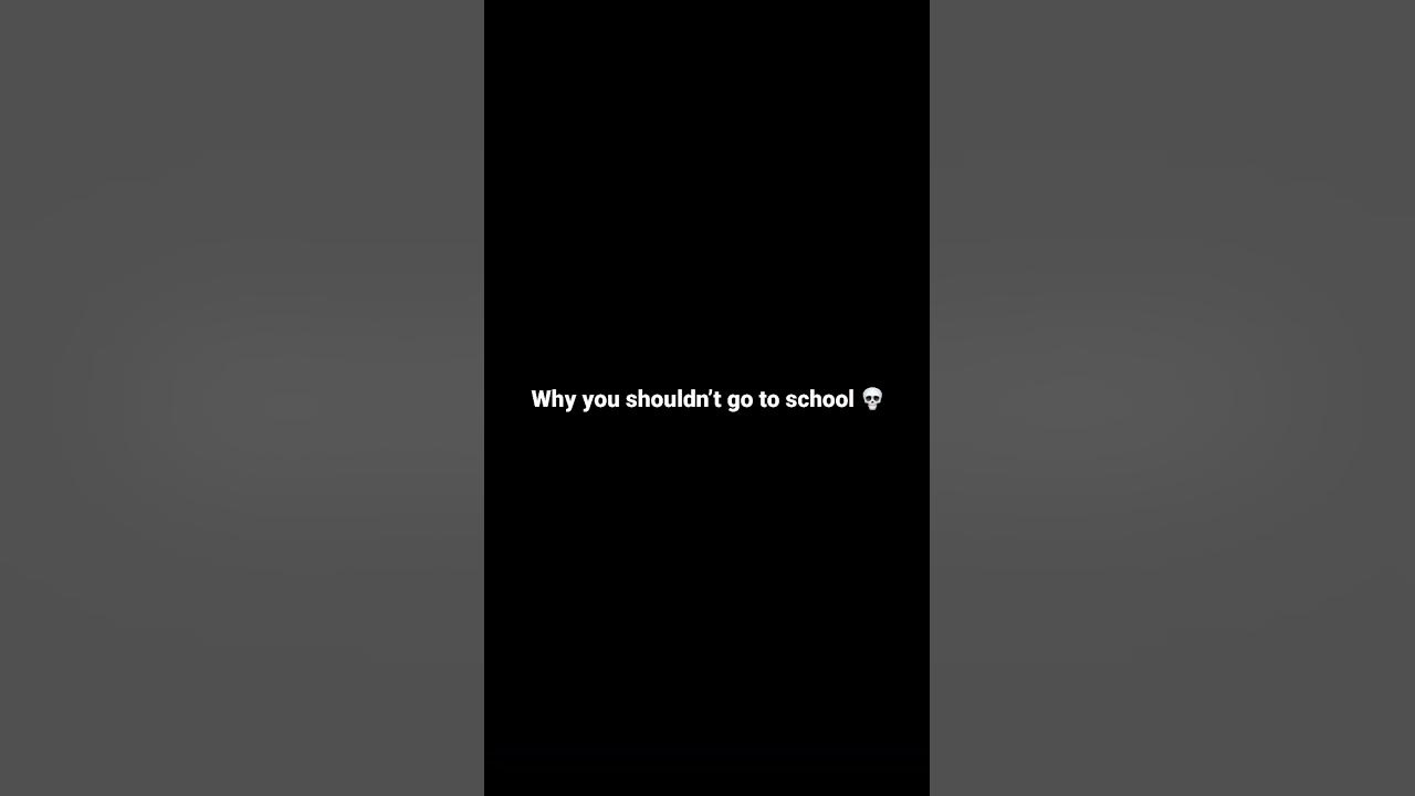 Why You Shouldn t Go To School YouTube why-you-shouldn-t-go-to-school-youtube