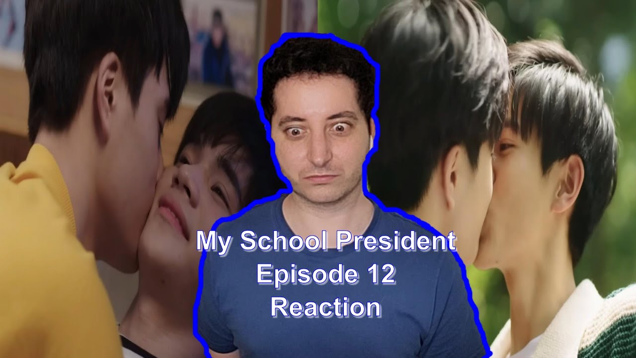 My School President แฟนผมเป็นประธานนักเรียน || Episode 12 Reaction ...