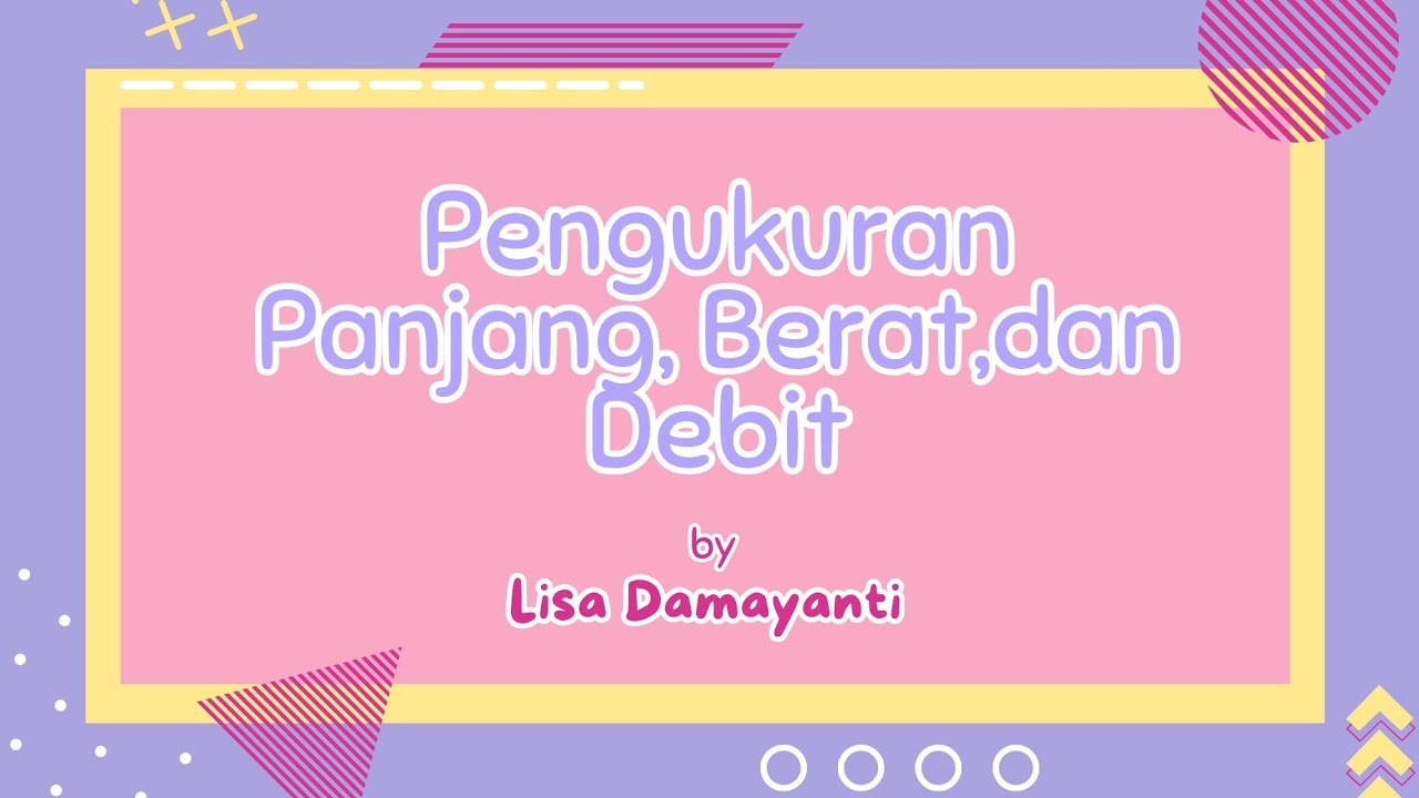 Pengukuran Panjang, Berat, dan Debit| Lisa Damayanti - YouTube
