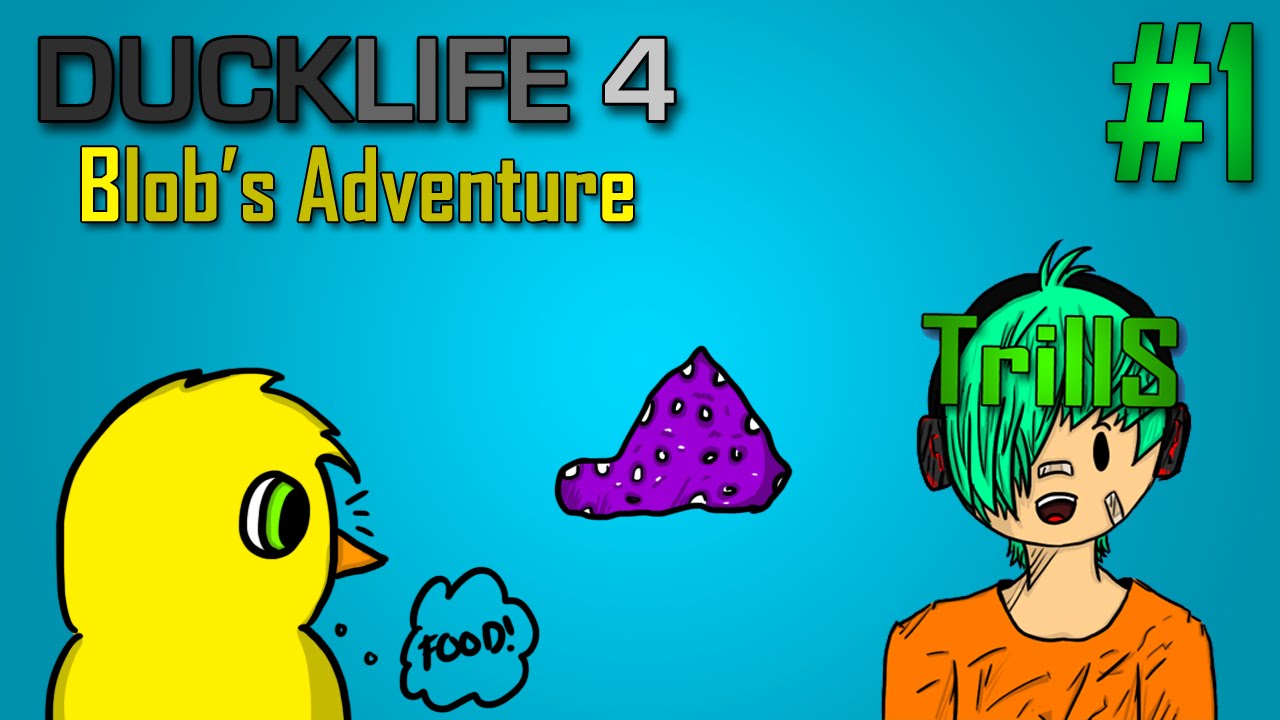 Duck Life 4 - "Blob's Life" Pt. 1 - YouTube