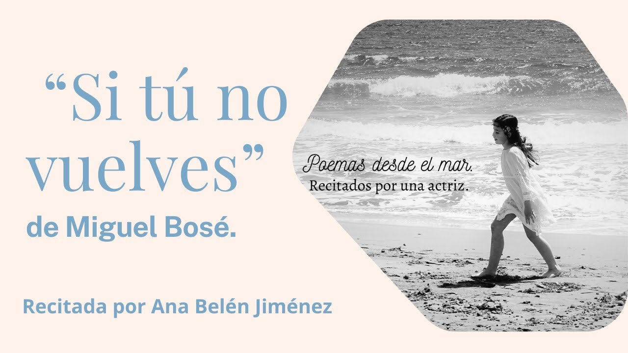 Canción "Si tú no vuelves" de Miguel Bosé. Recitada por Ana Belén ...