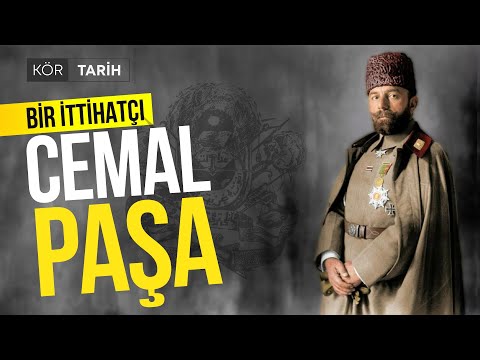 CEMAL PAŞA I BİR İTTİHATÇI I KÖR TARİH
