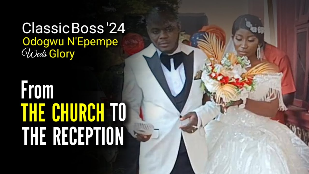 ClassicBoss'24: ODOGWU N'EPEMPE & GLORY. From the Church to the ...