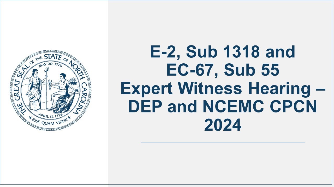 E-2, Sub 1318 and EC-67, Sub 55 Expert Witness Hearing - DEP and NCEMC ...
