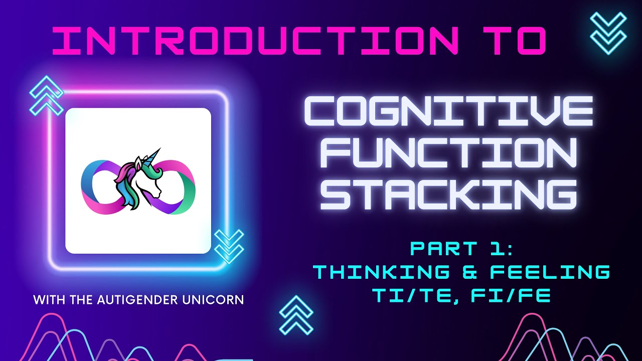 Introduction to Cognitive Function Stacking Part 1: Thinking and Feeling Ti/Te, Fi/Fe - YouTube