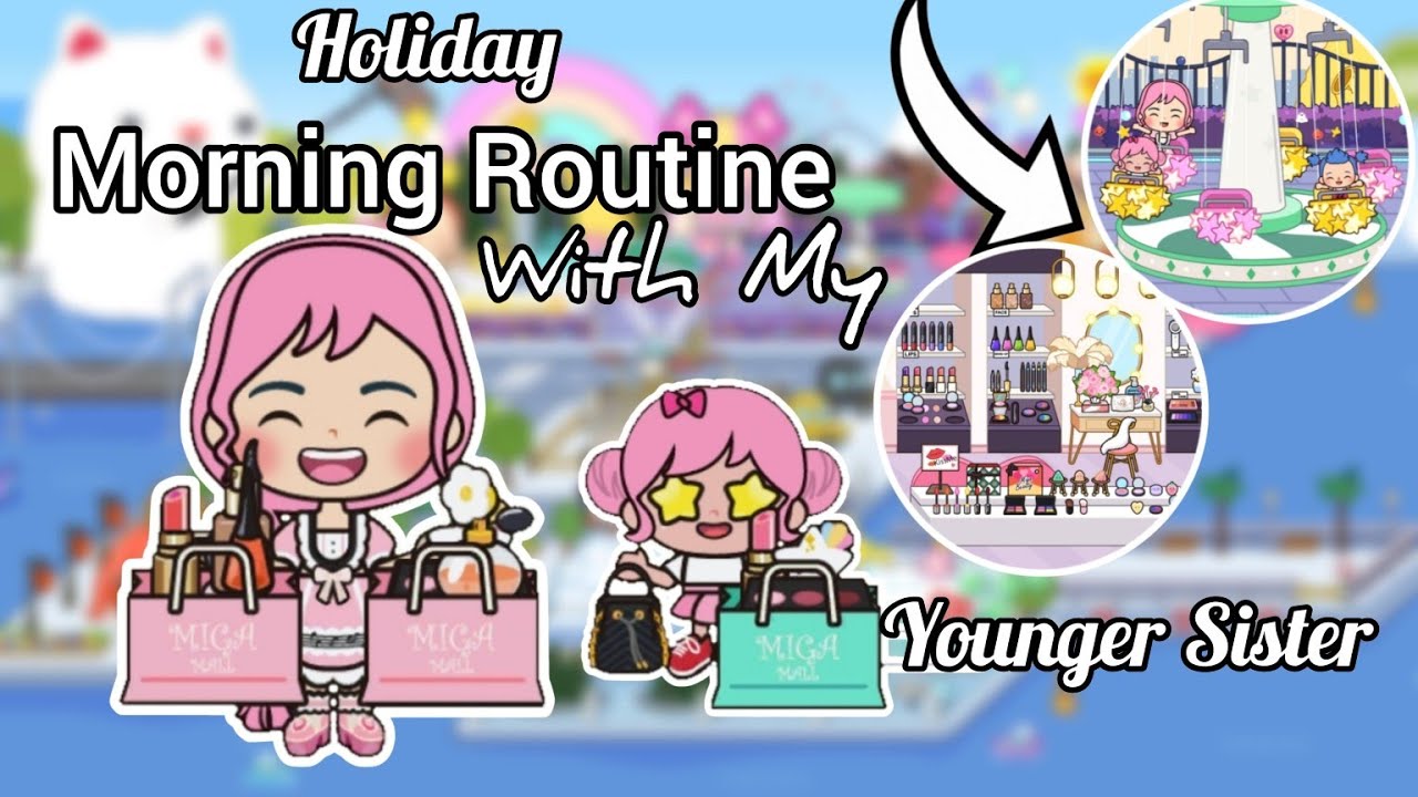 Holiday Morning Routine With My Younger Sister||Miga World Morning ...