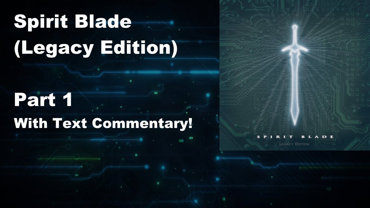 Spirit Blade (Legacy Edition w/Text Commentary), Part 1 - YouTube