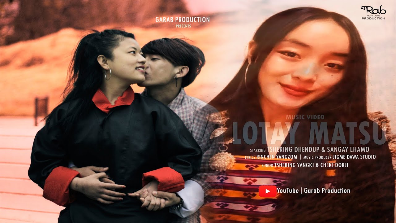 BHUTANESE LATEST MUSIC VIDEO | LOTY MATSU BY CHEKI DORJI (CHO2 ...