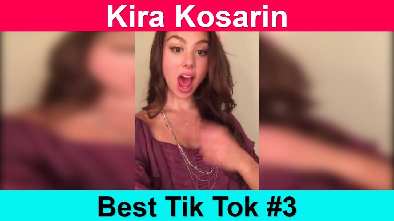 Kira Kosarin Best Tik Tok Videos Compilation | Part 3 - YouTube