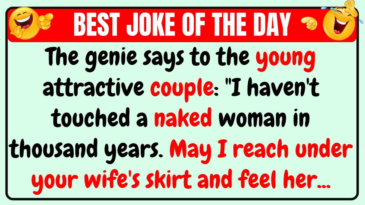 🤣 BEST JOKE OF THE DAY! - May I reach under your wife's skirt and touch ...