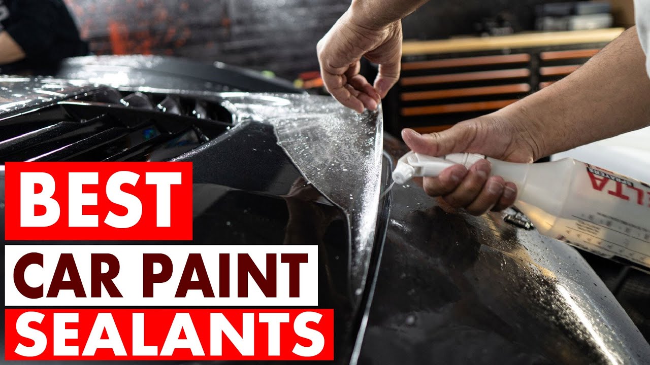 Best Car Paint Sealants: Top Picks for Ultimate Protection - YouTube