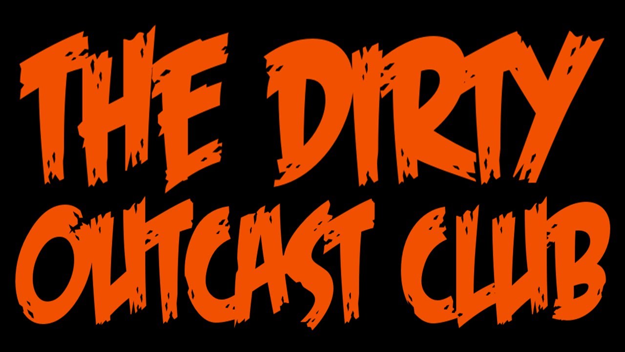 The Dirty Outcast Club March 2024 - YouTube