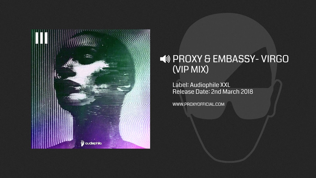 Proxy & Embasy - Virgo (VIP Mix) - YouTube