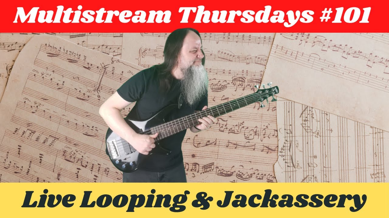 G.K. Mack Live Looping & Jackassery MultiStream Thursdays #101 # ...
